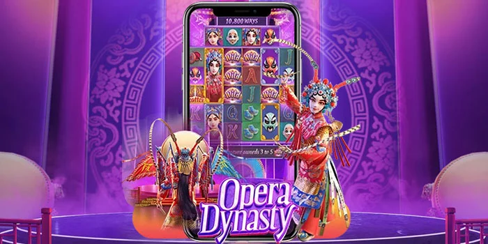 Opera Dynasty - Kemenangan Fantastis Di Permainan Slot PG Soft